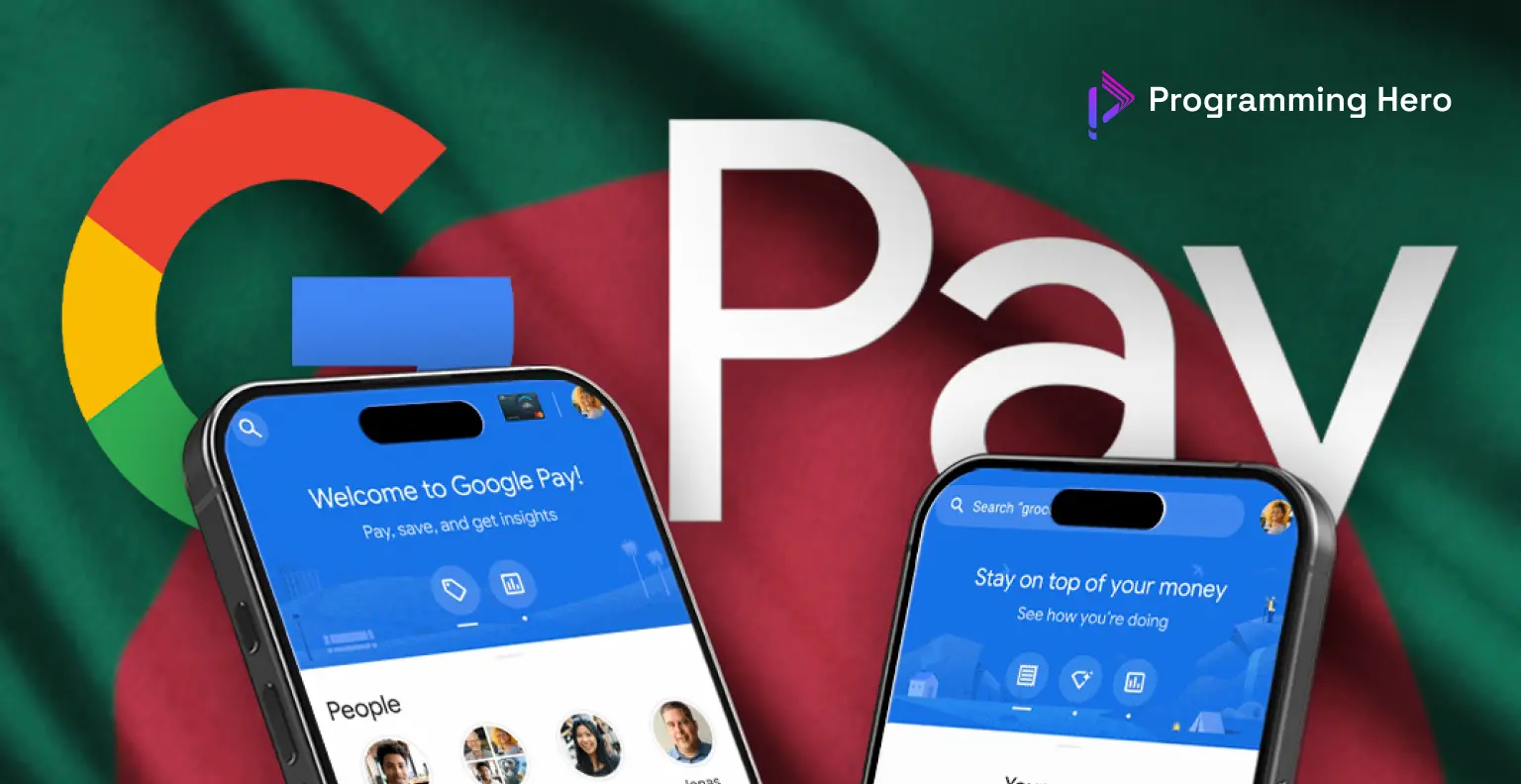 Google Pay খুব শীঘ্রই আসছে বাংলাদেশে - Programming Hero Blog