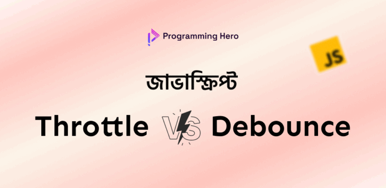 JavaScript Debounce vs Throttle - Programming Hero Blog