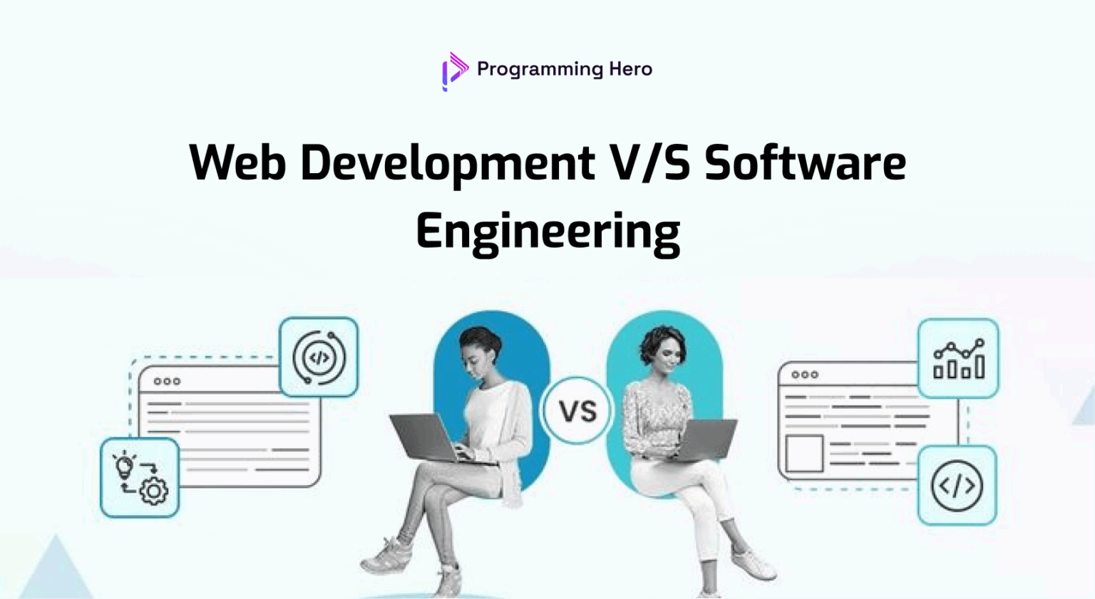 Web Development vs Software Engineering - Programming Hero Blog Web Development vs Software Engineering - Programming Hero Blog