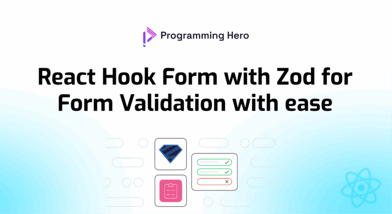 React Hook Form with Zod for Form Validation with ease - Programming Hero Blog