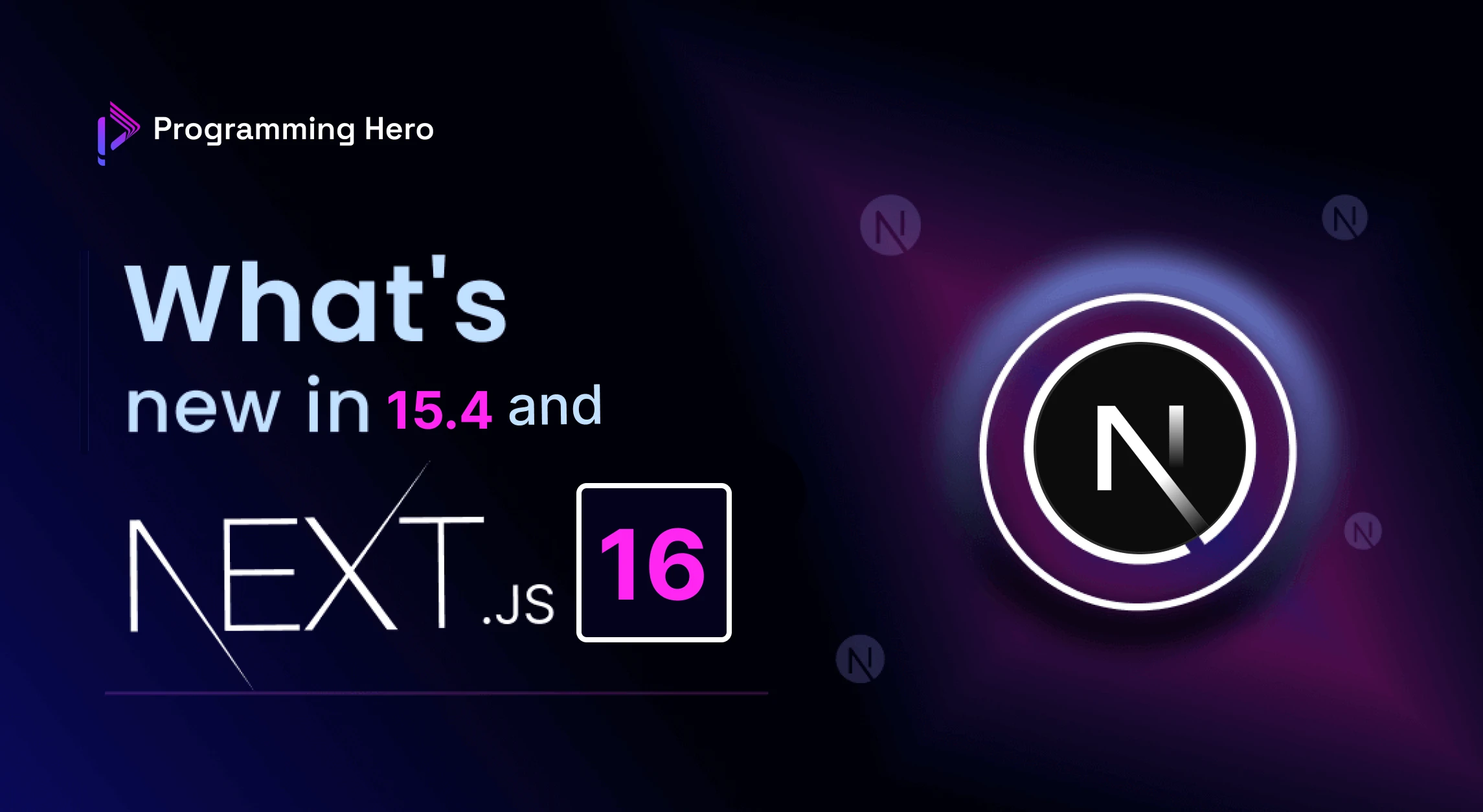 Next.js 16 তে আসছে দারুণ ফিচার দেখে নিন সব আপডেট একসাথে - Programming Hero Blog