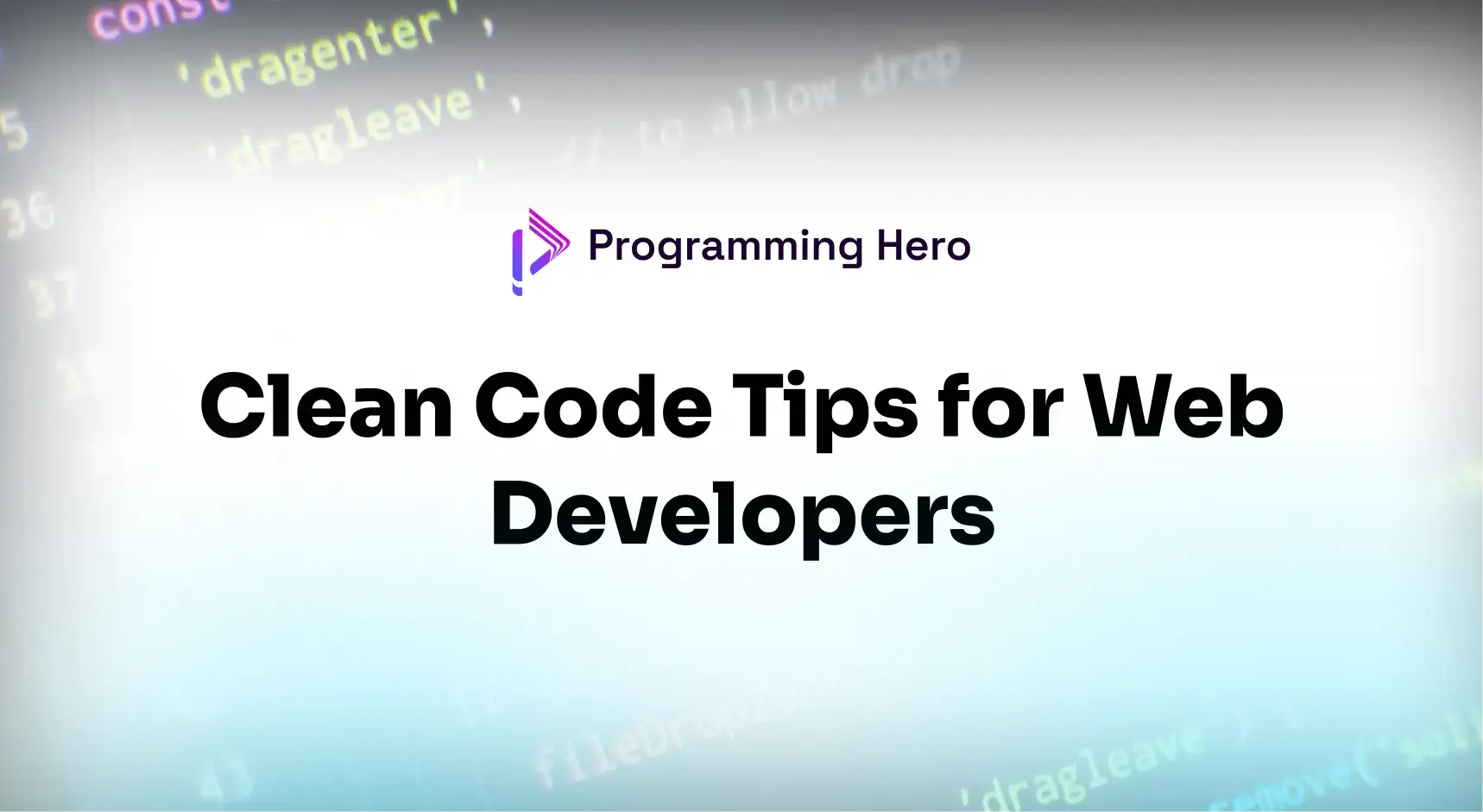 Clean Code Tips for Web Developers - Programming Hero Blog